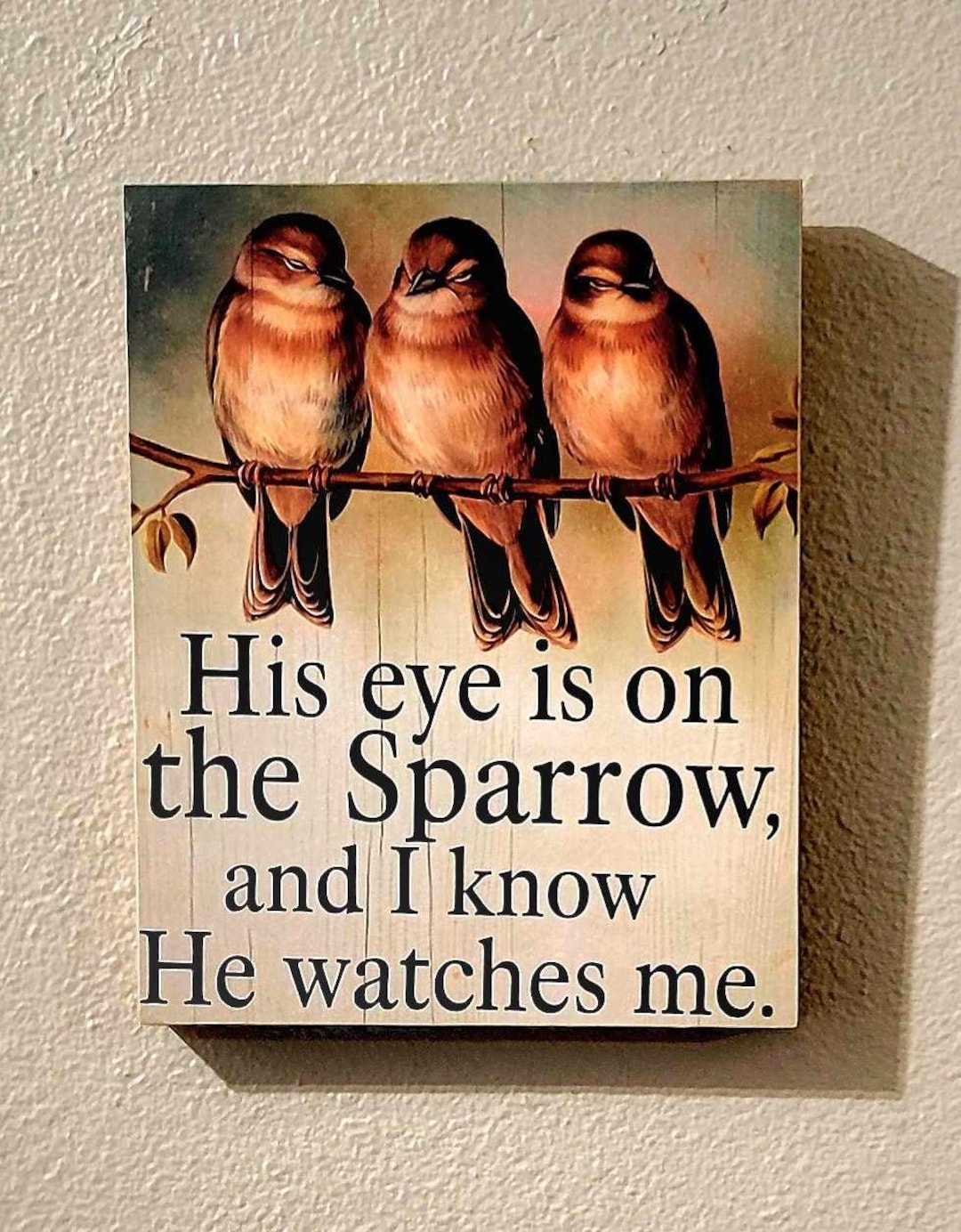 His Eye is on the Sparrow, and I Know He Watches Me Wood Art Canvas ...