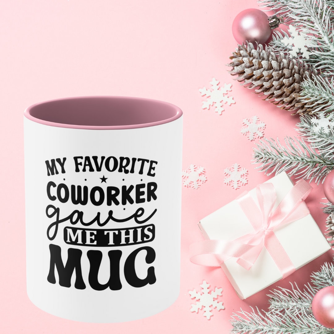 My Favorite Co Worker Gave Me This Mug, Coworker Mug, White Elephant ...