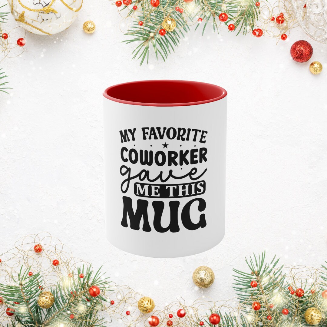 My Favorite Co Worker Gave Me This Mug, Coworker Mug, White Elephant Gift, Co Worker Gift, Funny ...