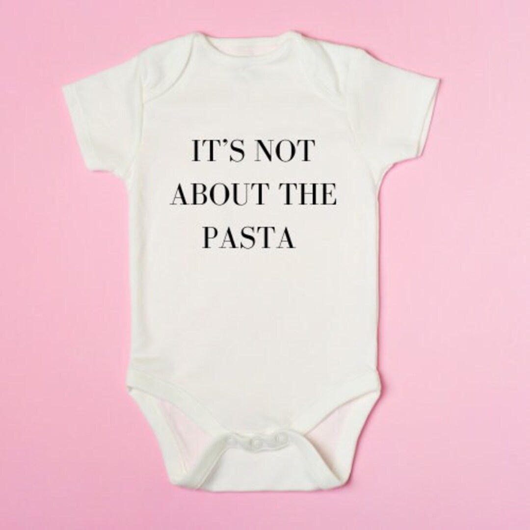 It’s Not About the Pasta Onesie® – Funny Baby Bodysuit, Bravo Baby Gift ...