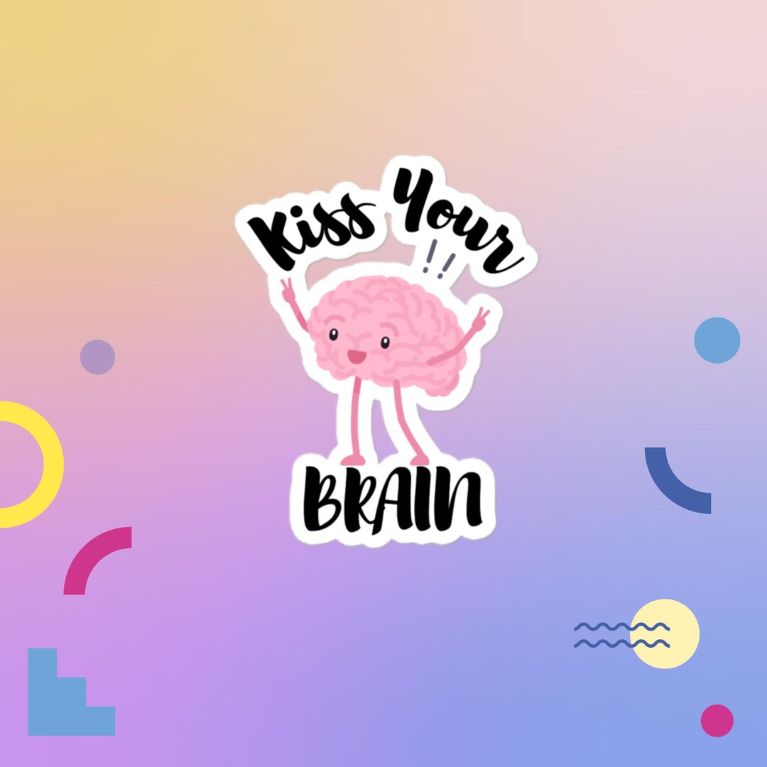 Kiss Your Brain Sticker: Teacher Appreciation Gift - Etsy