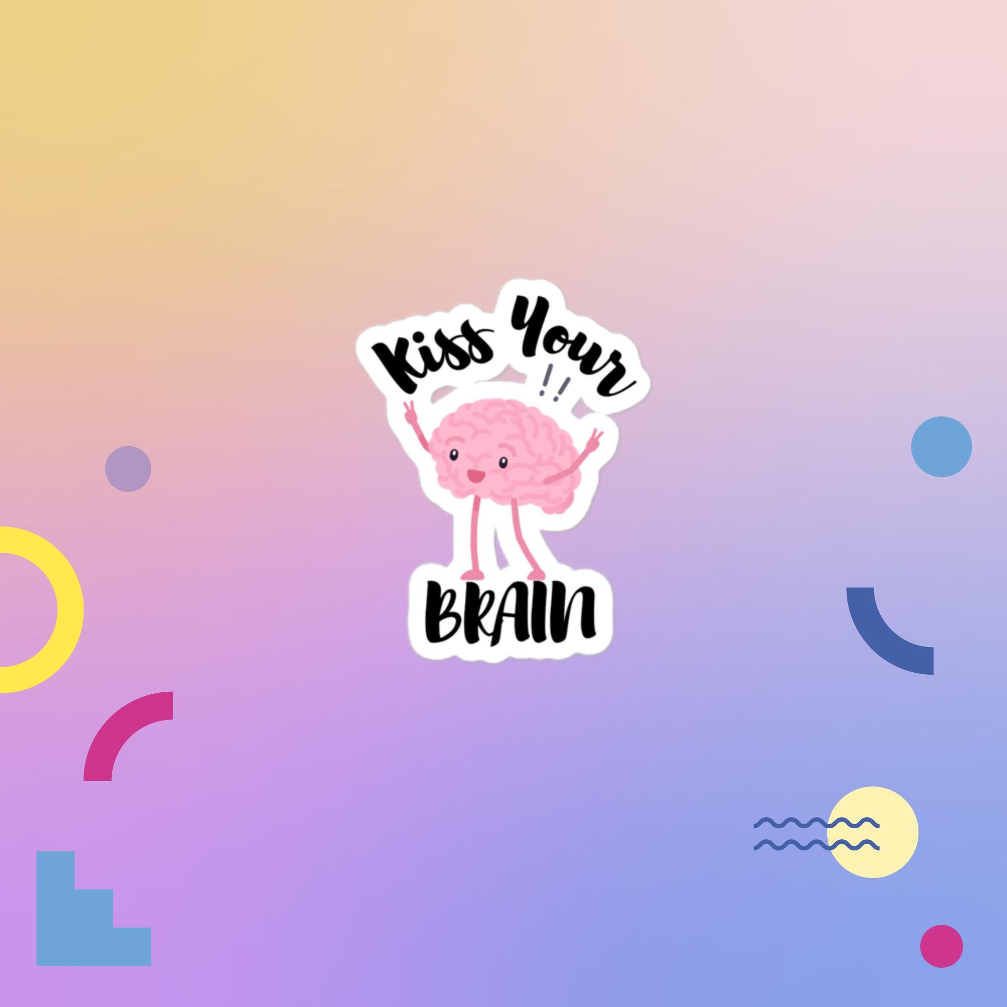 Kiss Your Brain Sticker, Teacher Sticker, Teacher Appreciation Gift ...