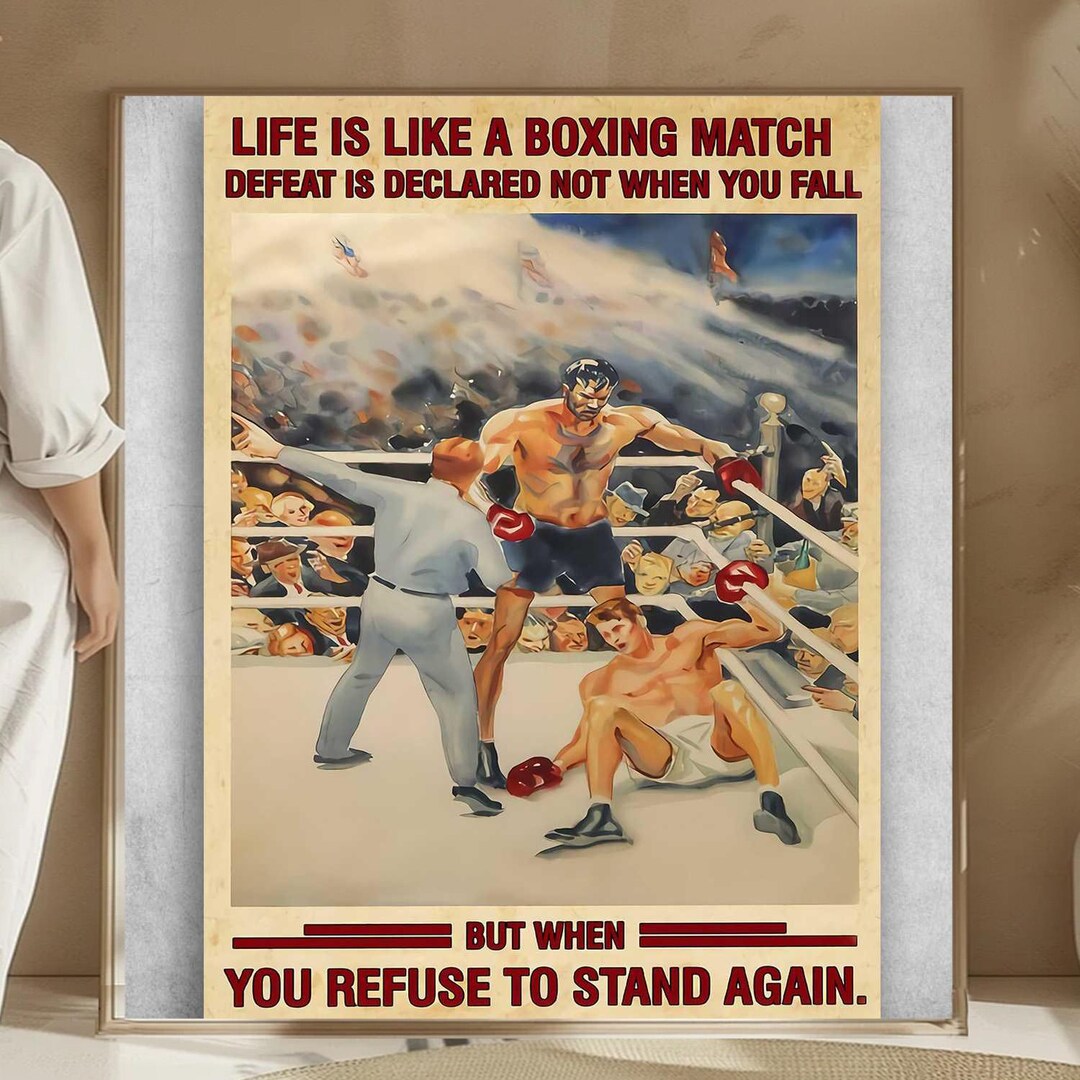 Boxing Poster Boxing Man Life is Like a Boxing Match Defear is Declared ...