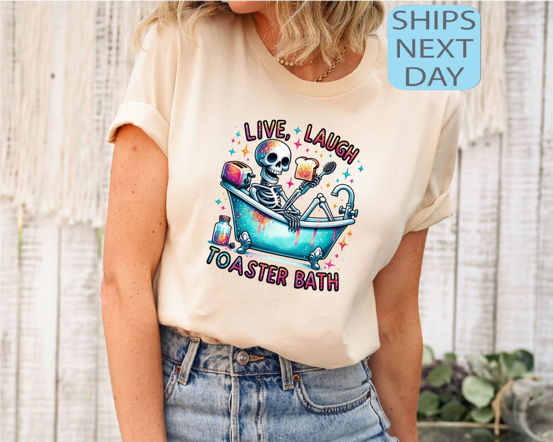 Live Laugh Toaster Bath Shirt, Oversized Shirt, Funny Shirts, Gift for ...
