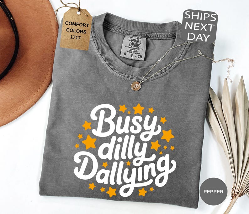 Comfort Colors® Busy Dilly Dallying Shirt, Slow Mornings Club Tee ...