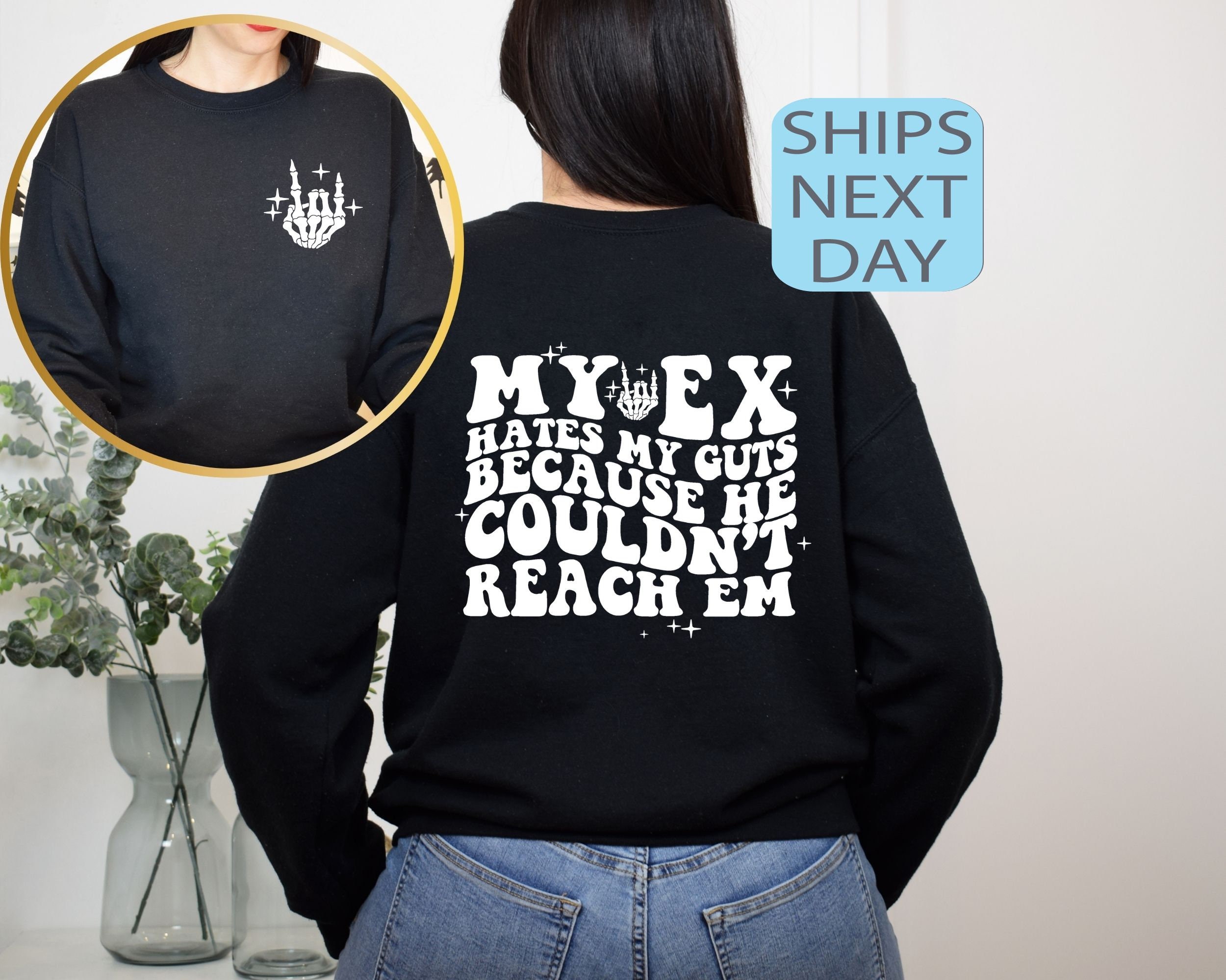 My Ex Hates My Guts Because He Couldnt Reach em Shirt Funny - Etsy