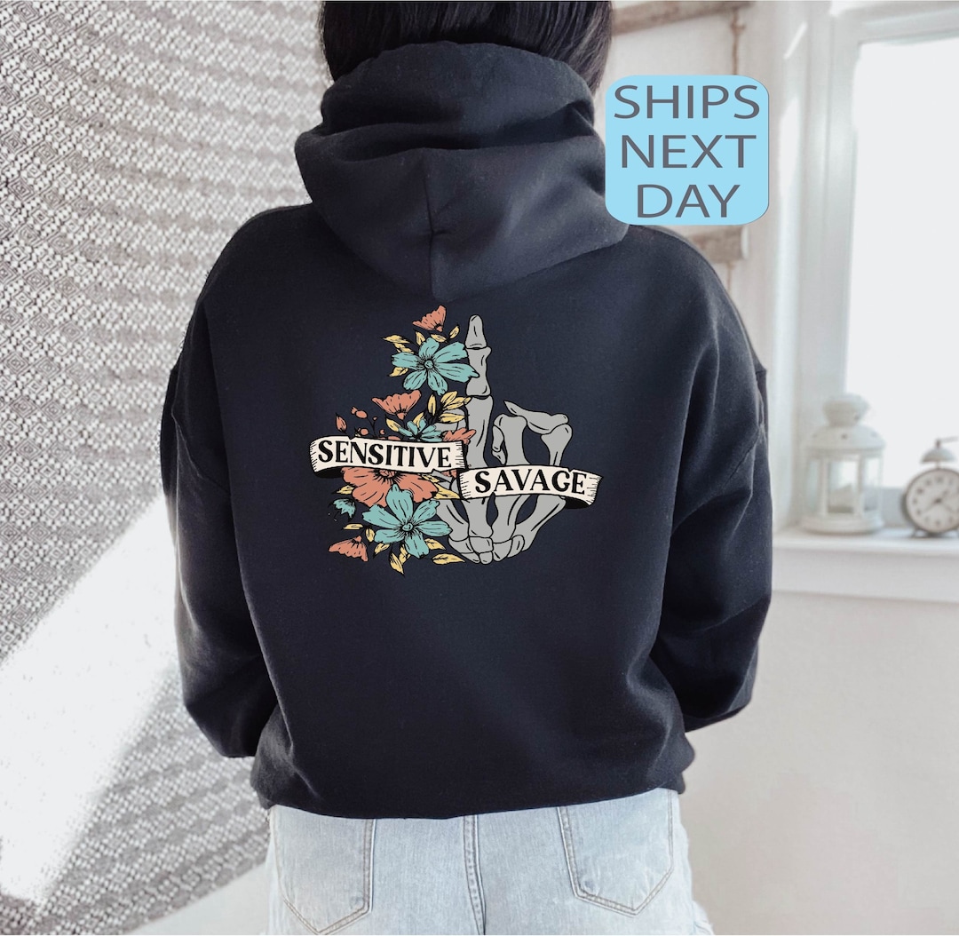 Sensitive Savage Hoody Back Design, Skeleton Hand Hoodie Back Design ...