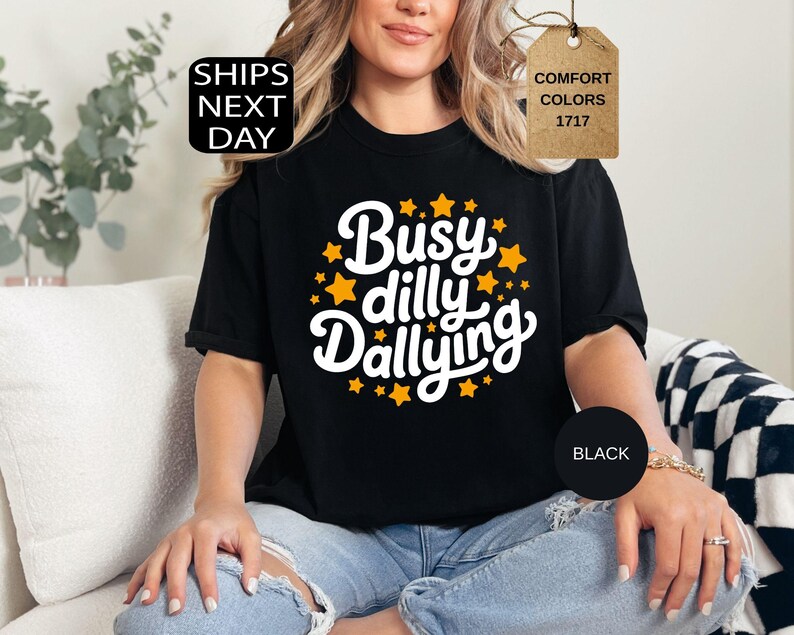 Comfort Colors® Busy Dilly Dallying Shirt, Slow Mornings Club Tee ...