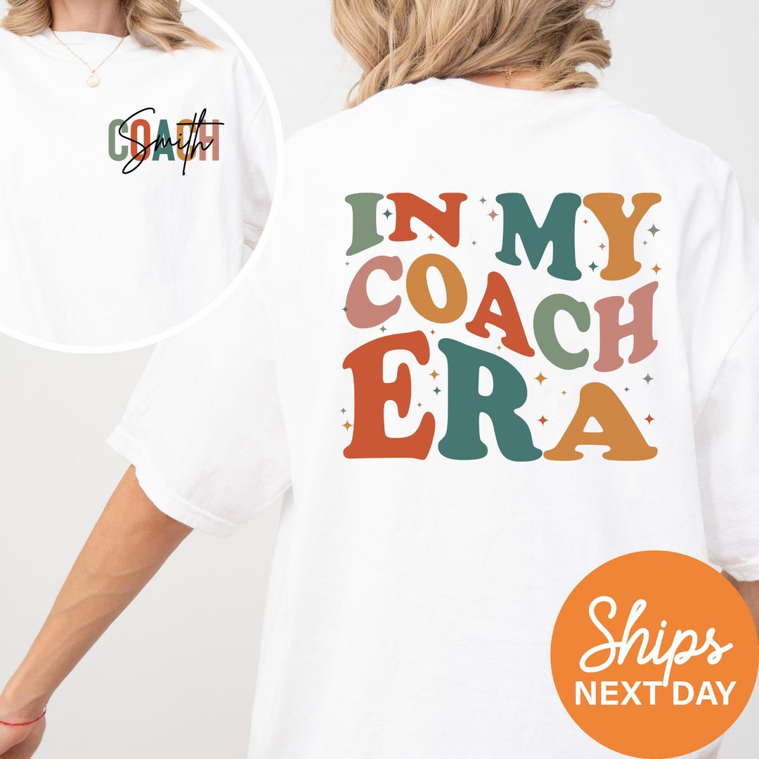 Comfort Colors in My Coach Era Shirt, Custom Coach Shirt, Cute Coaching ...