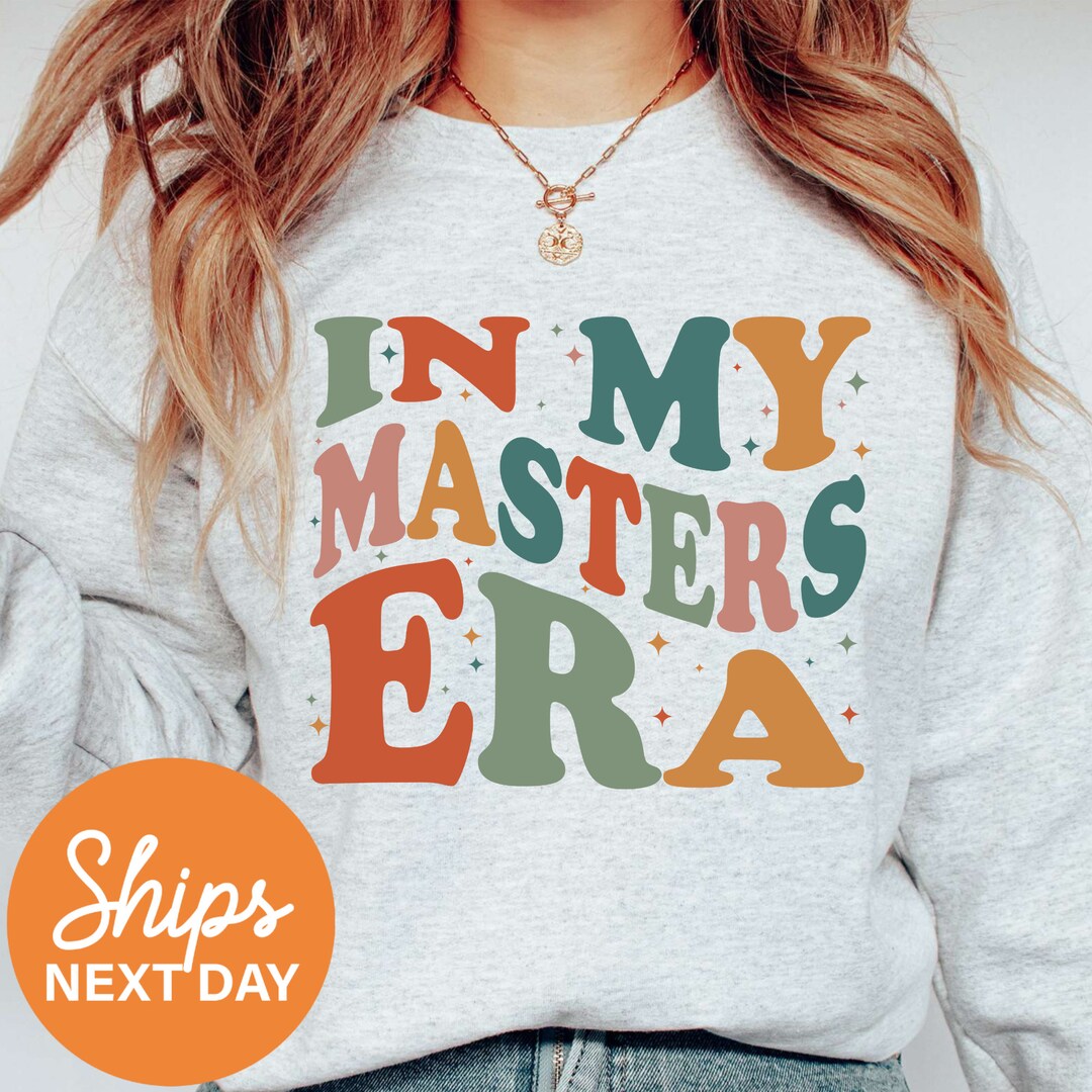 In My Masters Era Sweatshirt, Gift for Masters Graduation, Masters ...