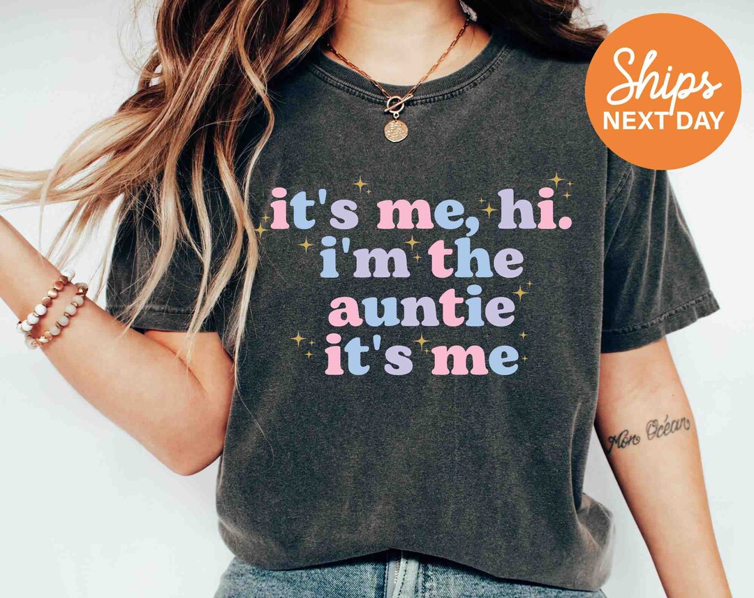 It's Me Hi I'm the Auntie It's Me | Auntie Shirt | Aunt Shirt | Cool ...