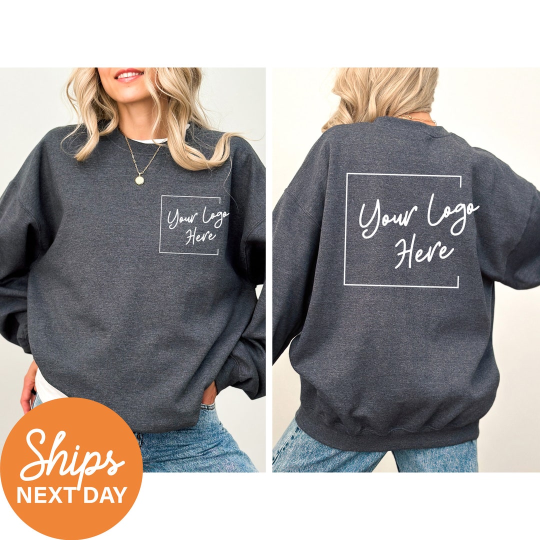 Custom Logo Sweatshirt With Front and Back Logo, Custom Sweatshirt With ...