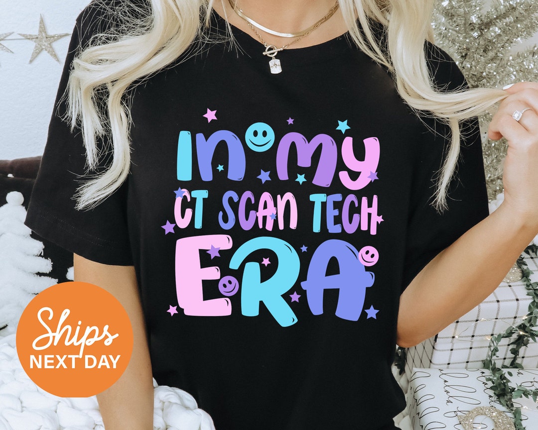 In My CT Scan Tech Era Shirt CT Scan Tech Shirt Ct Tech Gifts Ct Scan ...
