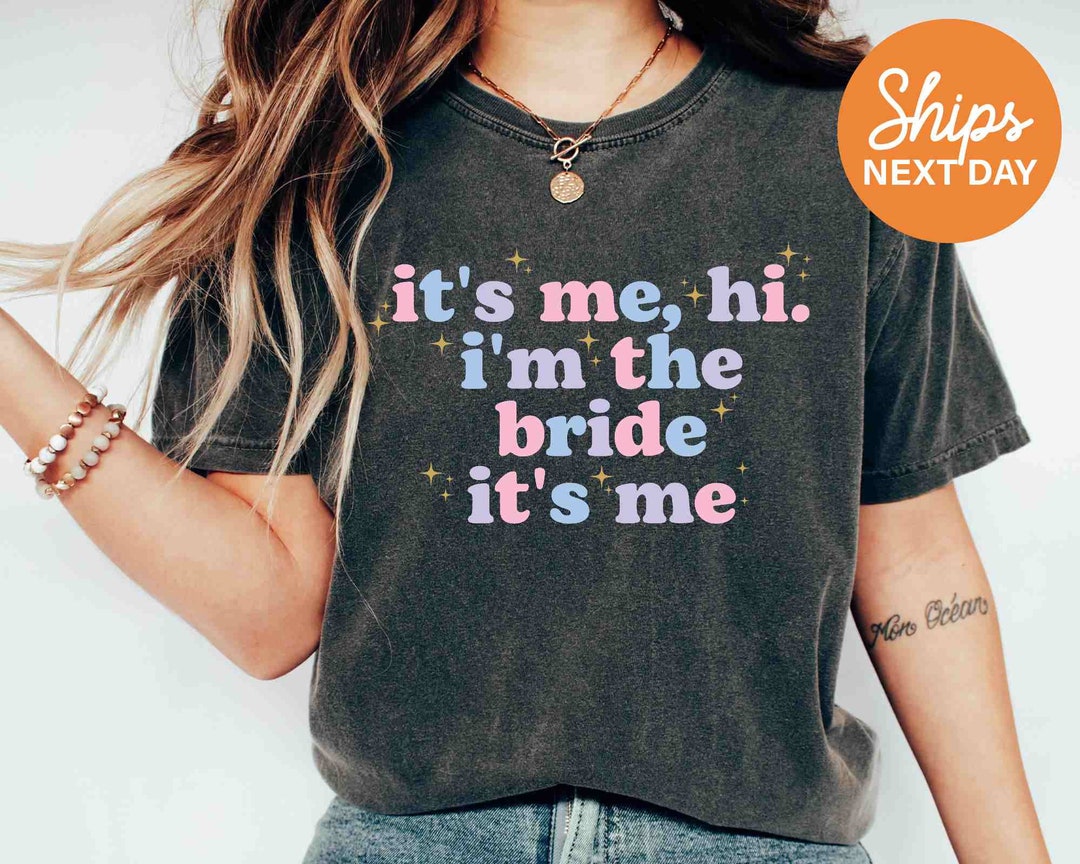 It's Me Hi I'm the Bride It's Me Bride Shirt Bachelorette Shirt Bridal ...