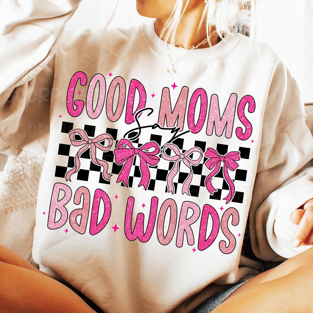 Good Moms Say Bad Words Png, Funny Mom Png, Mom Life Png,retro Mama Png ...