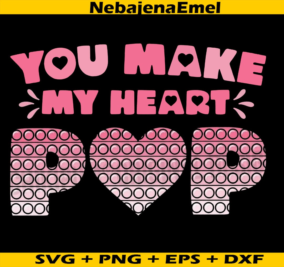 You Make My Heart Pop Svg, Pop It Svg, Kids Valentine SVG, Popit ...