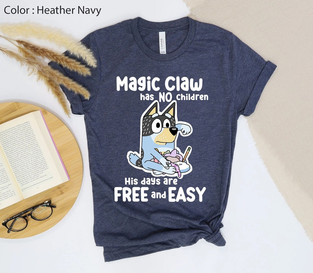 Magic Claw Has No Children His Days Are Free and Easy Bluey - Etsy