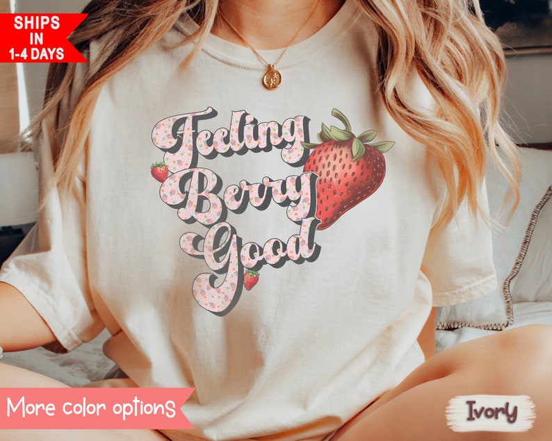 Feeling Berry Good Strawberry Shirt Comfort Colors Summer Tee ...