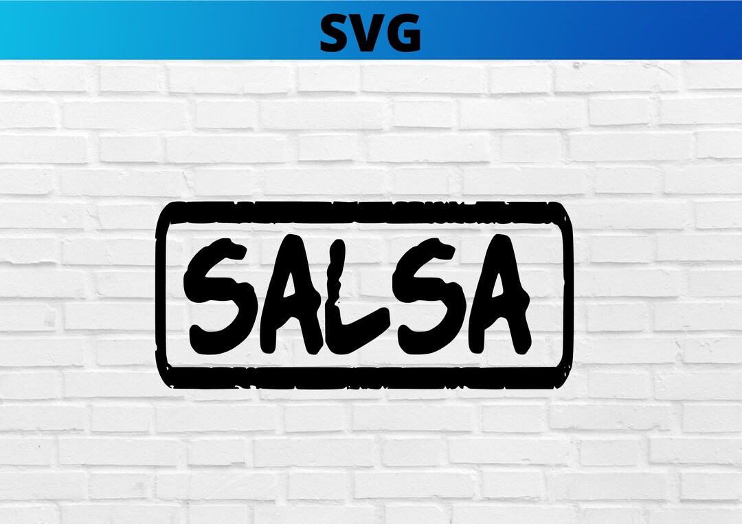 Distressed Salsa SVG, Digital Files, Salsa Silhouette Svg, Salsa ...