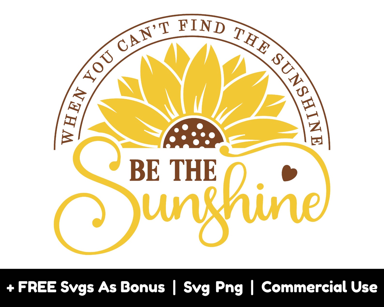 Motivational Quotes Svg Png File, When You Can't Find the Sunshine, Be ...