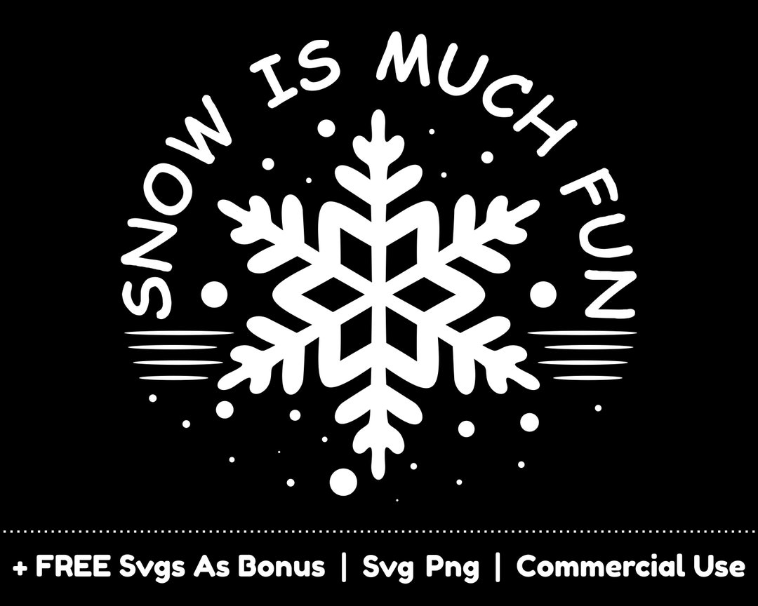 Snow is Much Fun Svg Png Files, Christmas Svg, Winter Season Svg ...