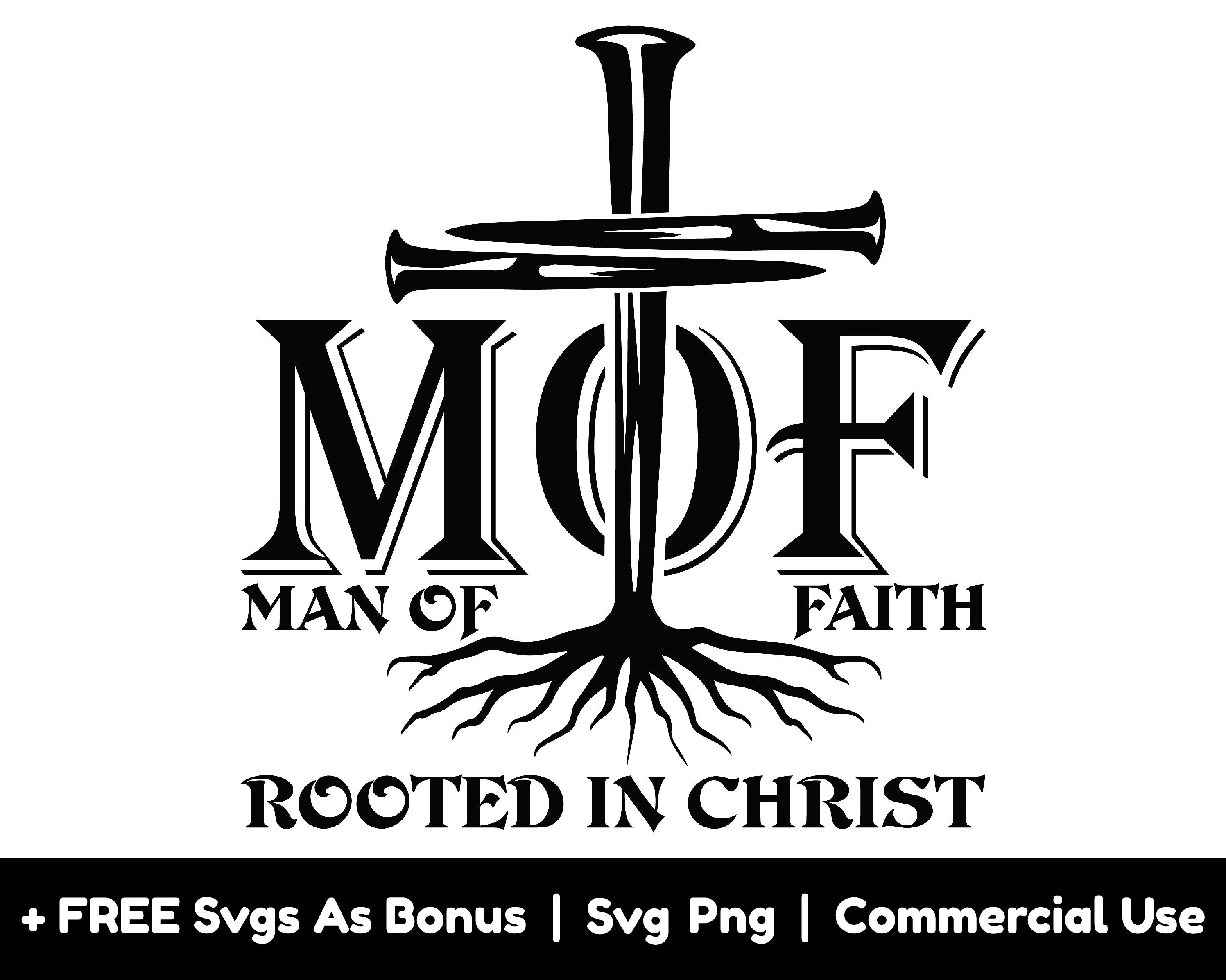 Man of Faith Svg Png Files, Rooted in Christ Svg, MOF Svg, Cross Svg ...