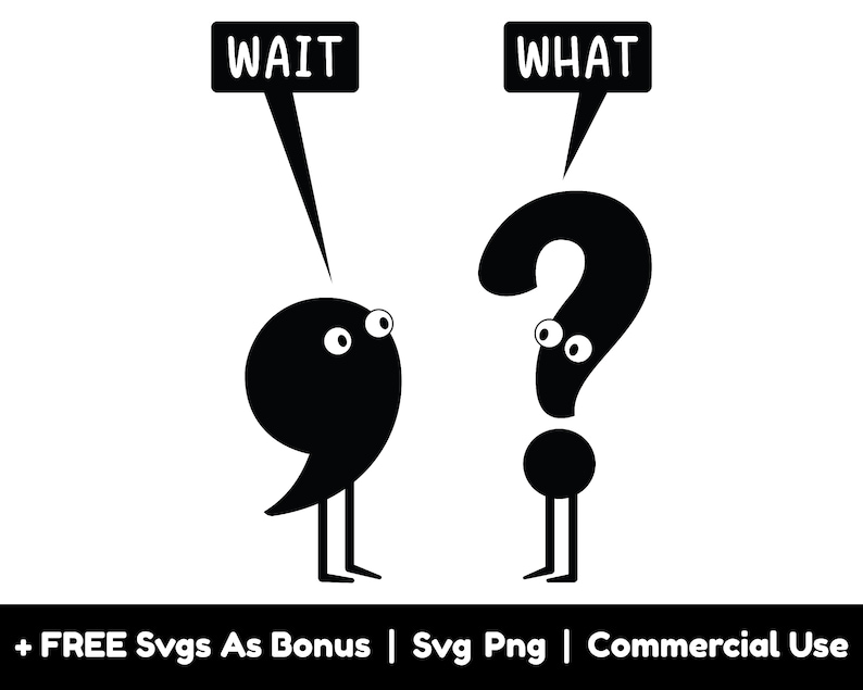 Wait What Svg Png Files Funny Grammar Svg Comma Svg - Etsy