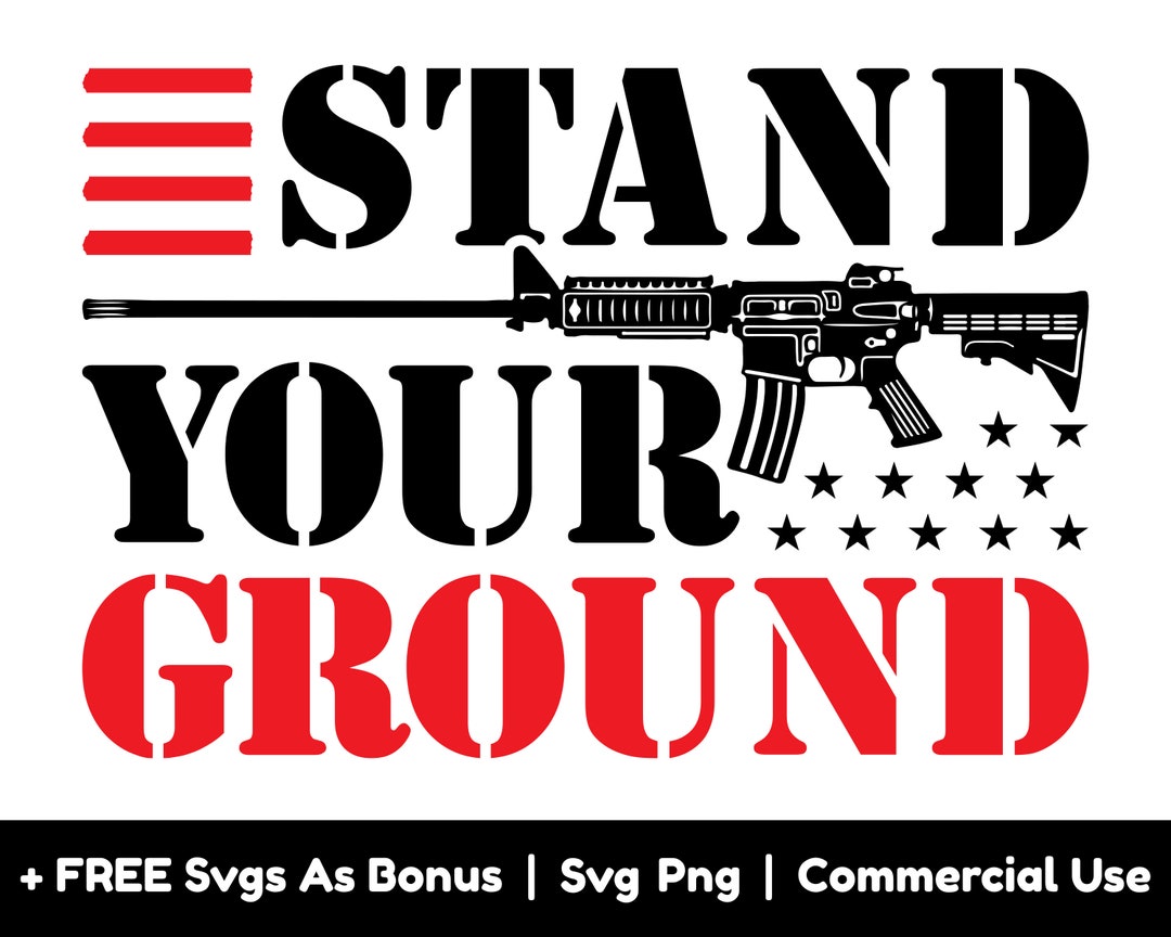 Stand Your Ground Svg Png Files, 2nd Amendment Svg, Patriotic Svg, Gun ...