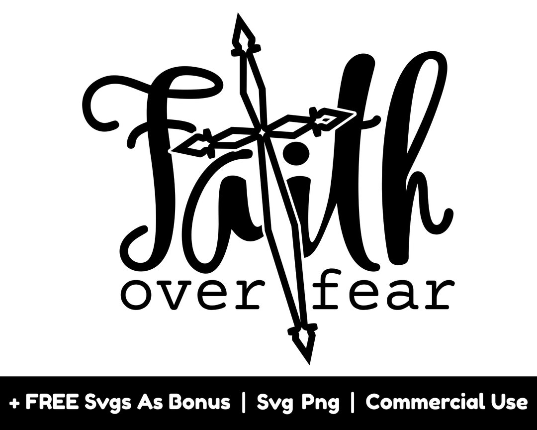 Faith Over Fear With Cross Svg Png Files, Religious Svg, Faith Over ...