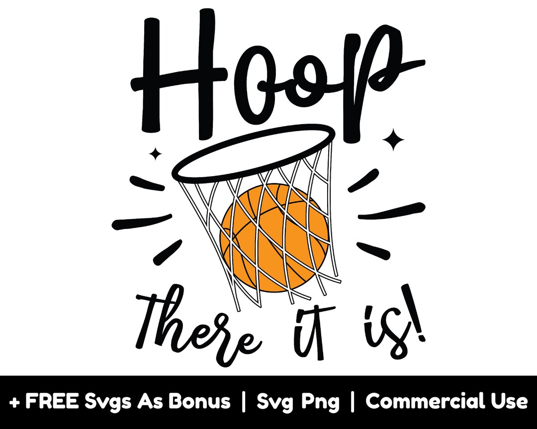 Hoop There It is Svg Png Files, Basketball Fan Svg, Sport Lover Svg ...