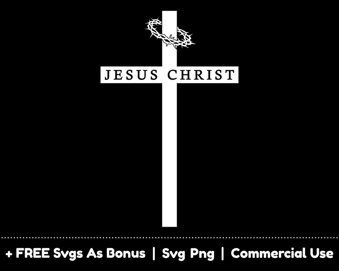 Jesus Christ Svg Png Files, Christian Svg, Faith Svg, Jesus Svg, Cross ...
