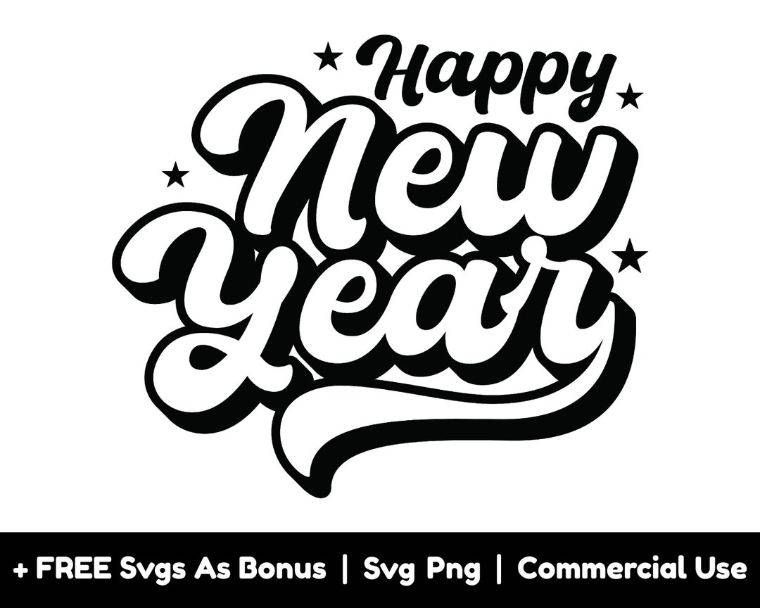 Happy New Year Svg Png Files, Sign Svg, New Year T Shirt Design Svg ...