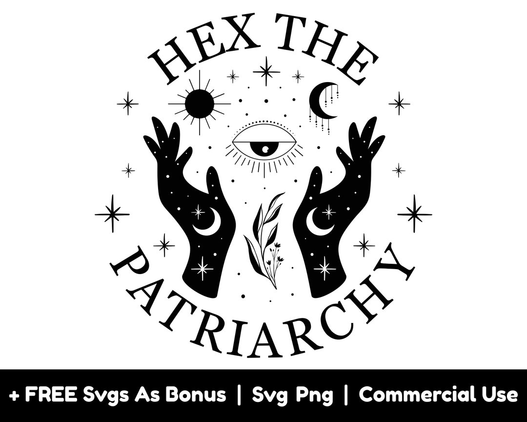Hex the Patriarchy Svg Png Files, Witch Svg, Witchy Svg, Halloween ...
