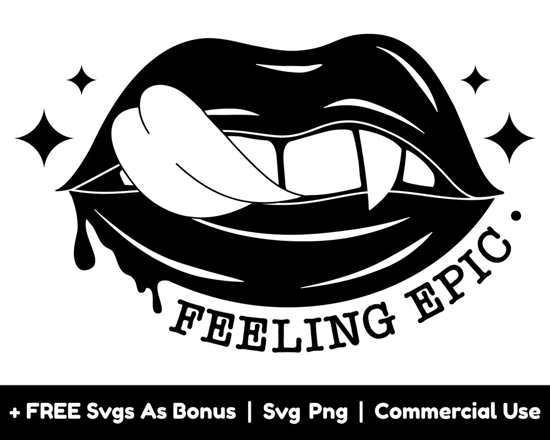 Feeling Epic Svg Png Files, Vampire Svg, Halloween Svg, Vampire Mouth ...