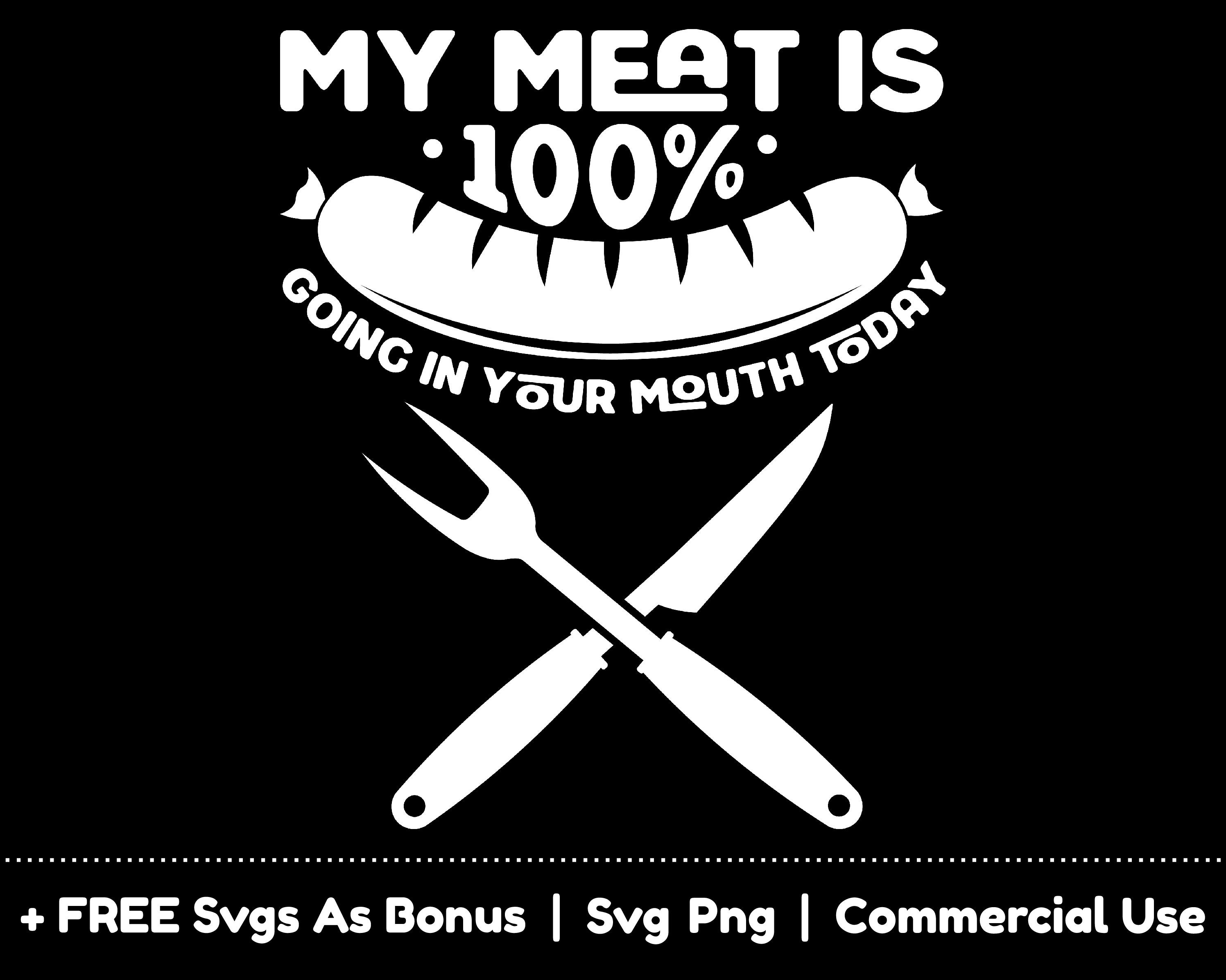 My Meat is 100% Going in Your Mouth Svg Png Files, Funny Apron Design ...