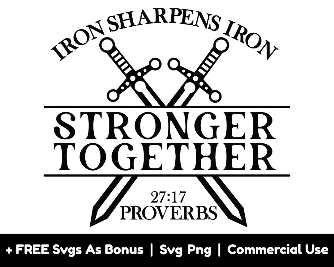 Iron Sharpens Iron Svg Png Files, Stronger Together Svg, Christian Svg ...