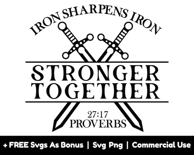 Iron Sharpens Iron Svg Png Files Stronger Together Svg - Etsy
