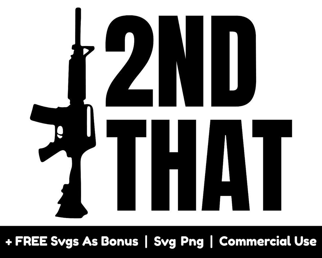 2nd That Svg Png Files, Gun Svg, Independence Day Svg, 2nd Amendment ...