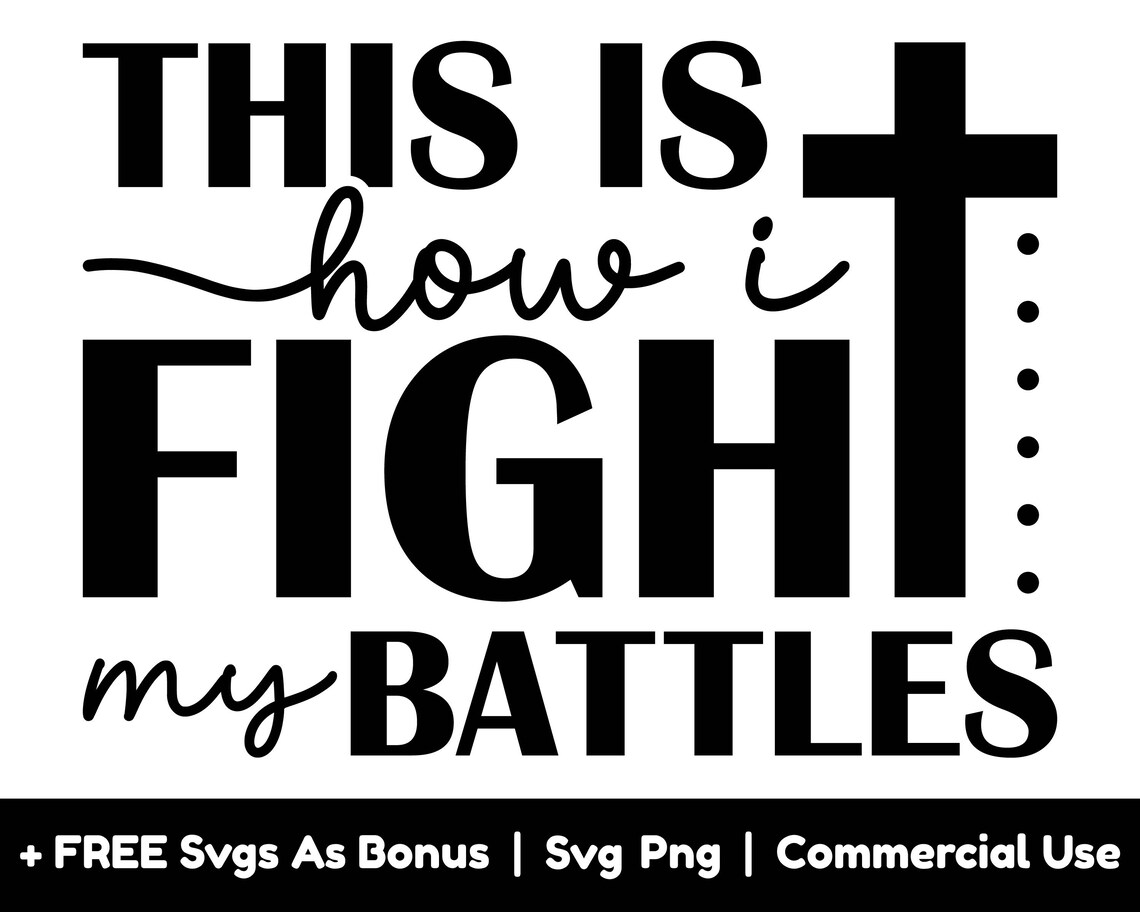 This is How I Fight My Battles Svg Png Files Religious Svg - Etsy