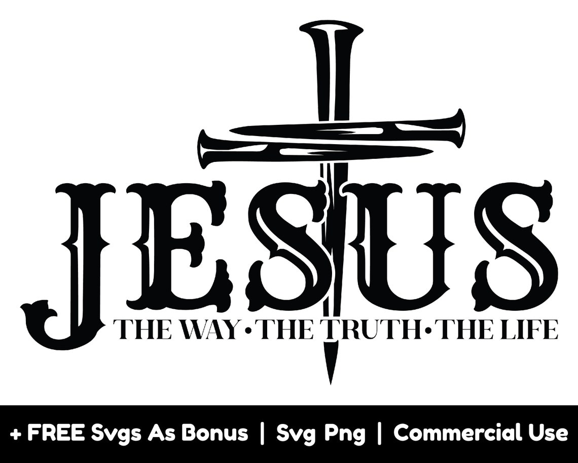 Jesus the Way the Truth the Life Svg Png Files Christian Svg - Etsy