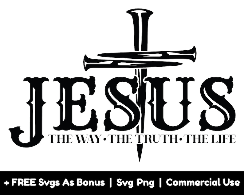 Jesus the Way the Truth the Life Svg Png Files Christian Svg - Etsy