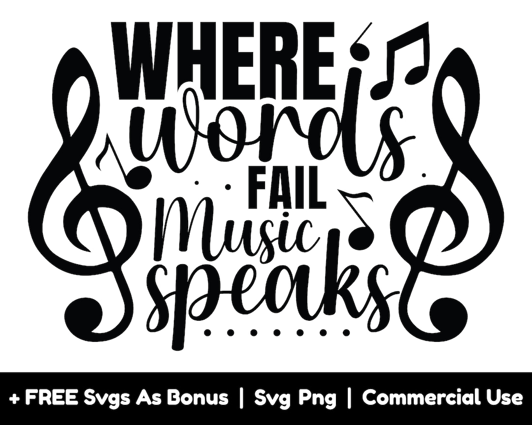 Where Words Fail Music Speaks Svg Png Files, Music Lover Svg, Musician ...