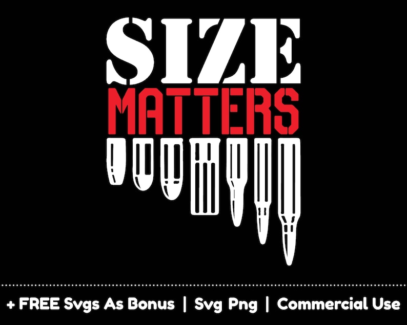 Size Matters Svg Png Files Ammo Bullets Svg 2nd Amendment - Etsy