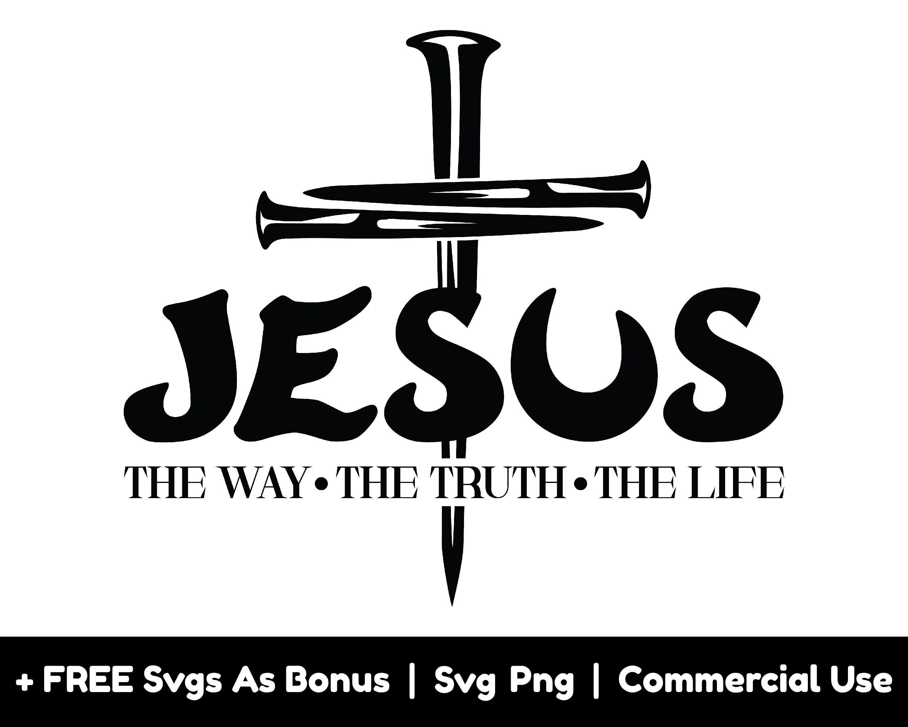 Jesus the Way the Truth the Life Svg Png Files Christian Svg - Etsy