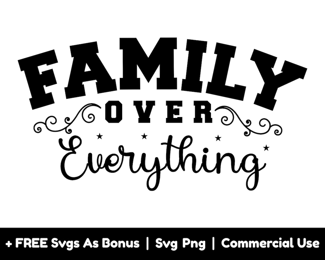 Family Over Everything Svg Png Files, Positive Svg, Family Squad Svg ...