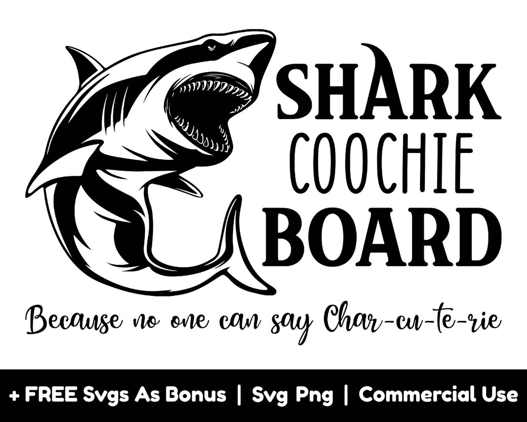 Shark Coochie Board Because No One Can Say Charcuterie Svg Png Files ...