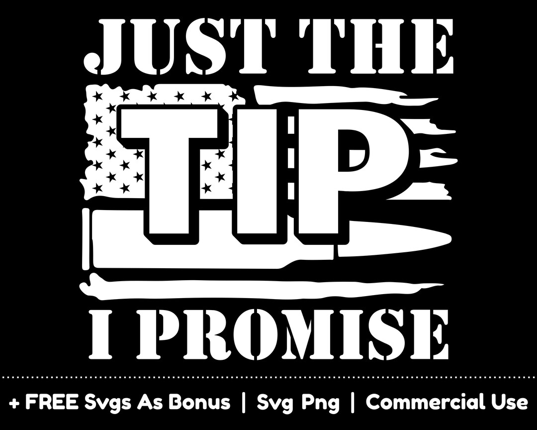 Just the Tip I Promise Svg Png Files Second Amendment Svg - Etsy