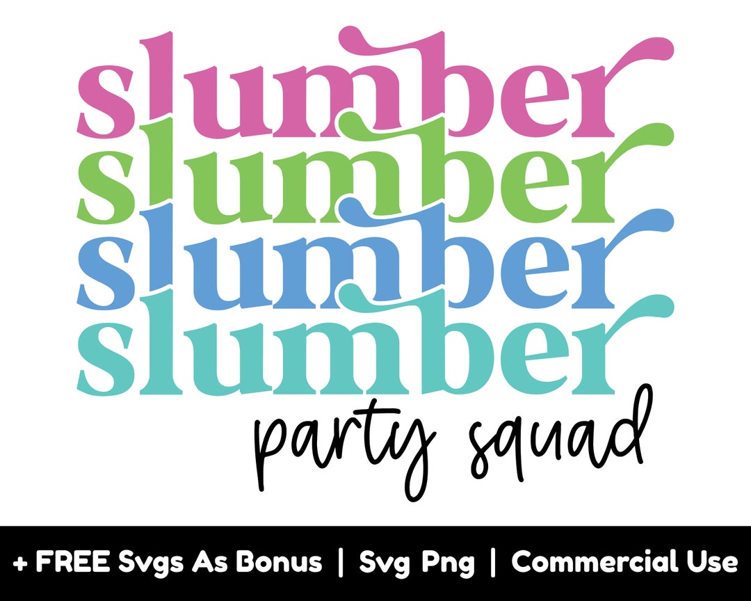 Slumber Party Squad Svg Png Files, Sign Svg, Slumber Saying Svg, Girls ...