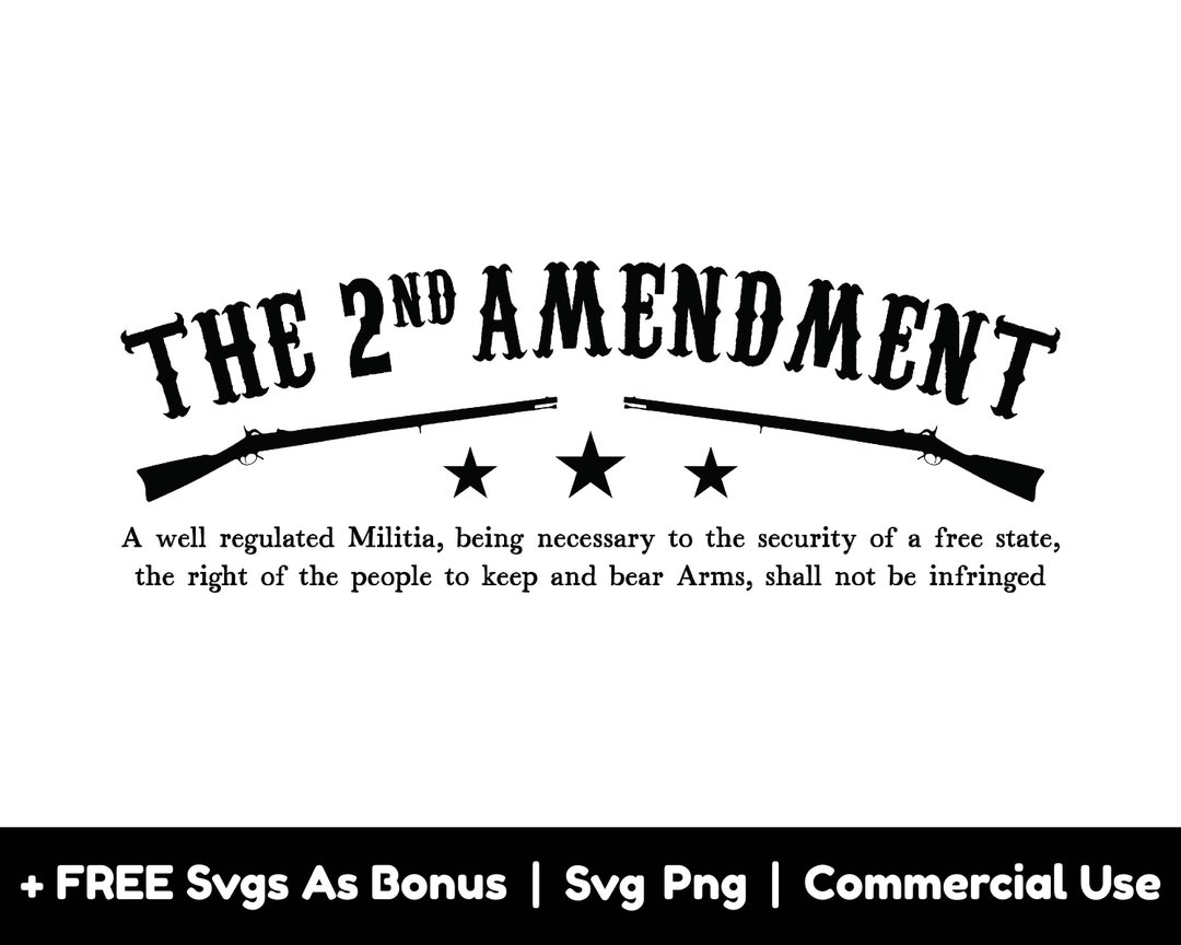 The 2nd Amendment Svg Png Files, Guns Svg, Independence Day Svg, Second Amendment Svg, Patriotic ...