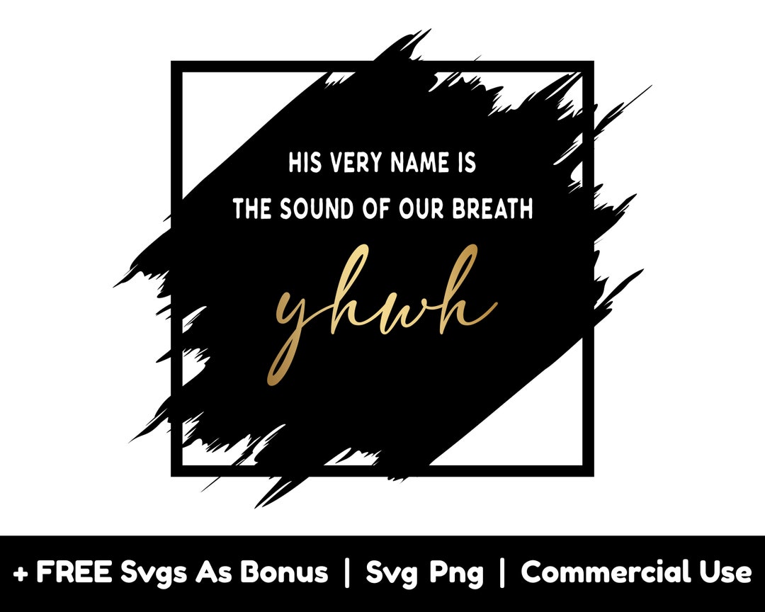 Yhwh Frame Svg Png Files, is Every Name is the Sound of Our Breath Svg ...